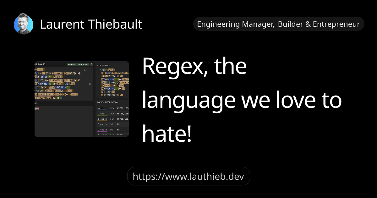 Regex, the language we love to hate! | Laurent Thiebault | Engineering Manager, Builder ...